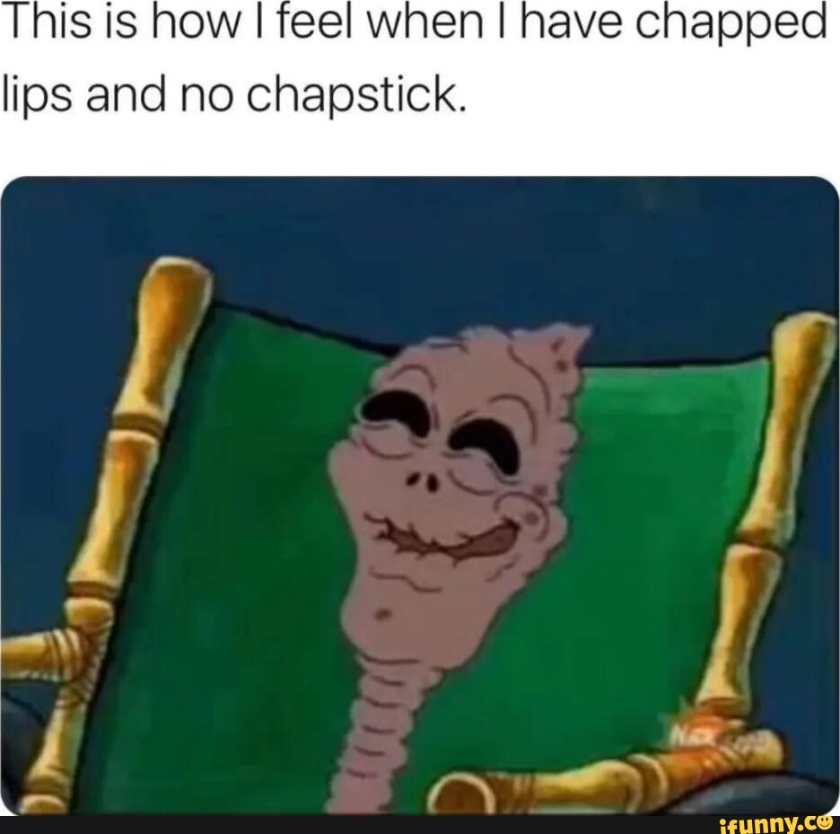 Chapstick memes. Best Collection of funny Chapstick pictures on iFunny