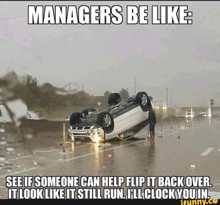 Managers Be Like Meme