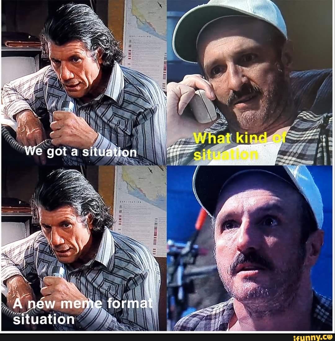 I got a goddamn plan!!!! - A new meme format' situation - iFunny