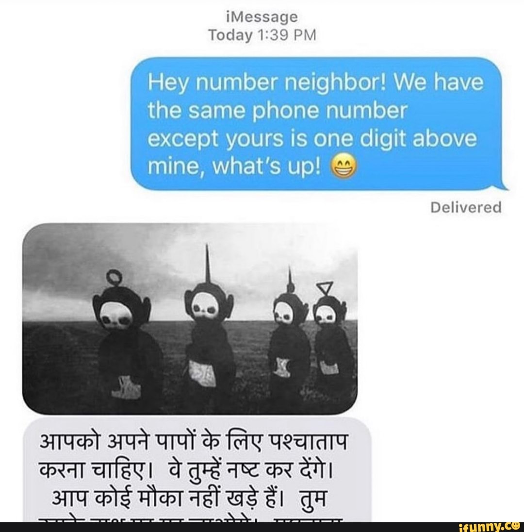 IMessage Today1i39 PM Hey number neighbor! We have the same phone ...