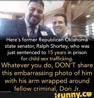 Here's former Republican Oklahoma state senator, Ralph Shortey, who was ...