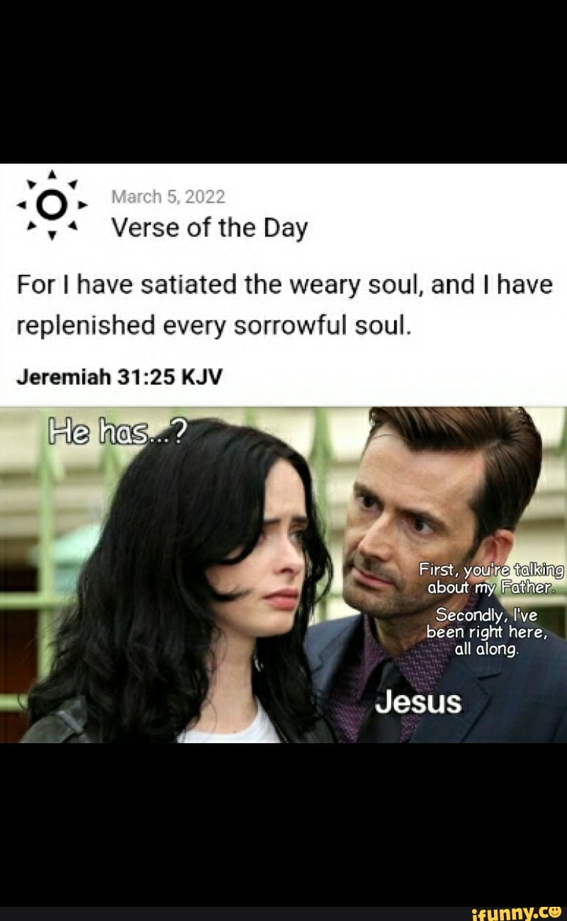 2022 Verse of the Day For I have satiated the weary soul, and I have ...