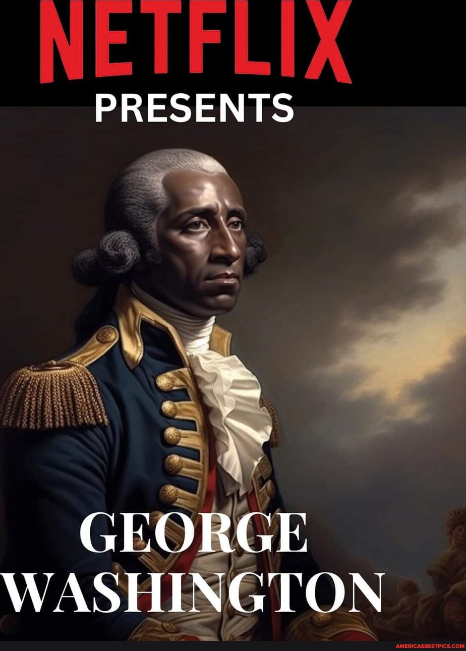 NETFLIX PRESENTS GEORGE WASHINGTON - America’s best pics and videos