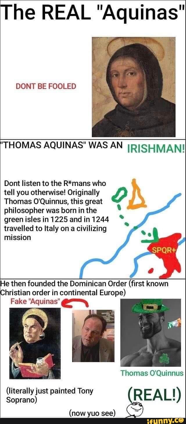 The REAL "Aquinas" DONT BE FOOLED THOMAS AQUINAS" WAS AN IRISHMAN ...