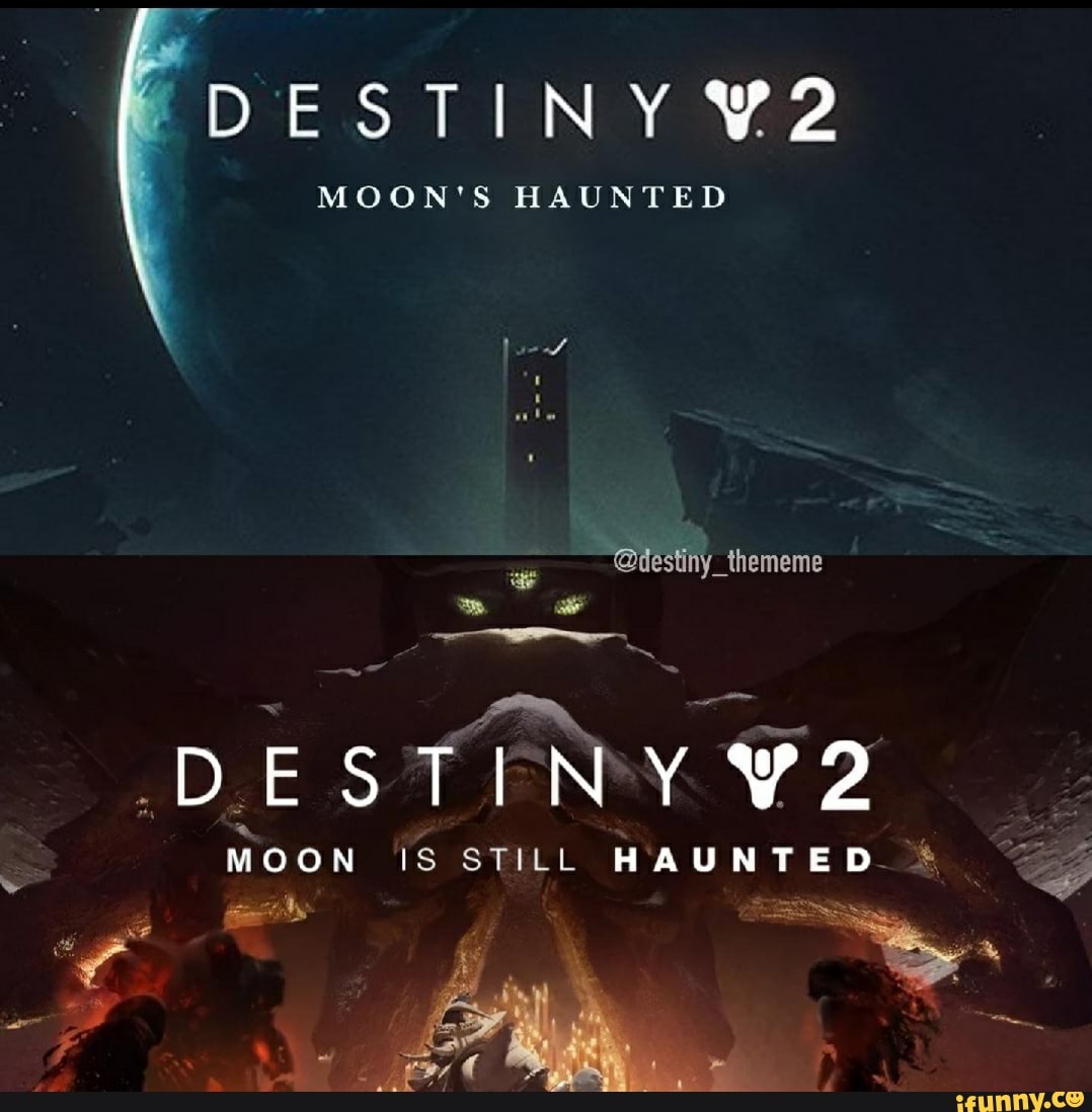 Ll DESTINY MOON'S HAUNTED "@testiny_thememe DESTINY MOON IS STILL ...