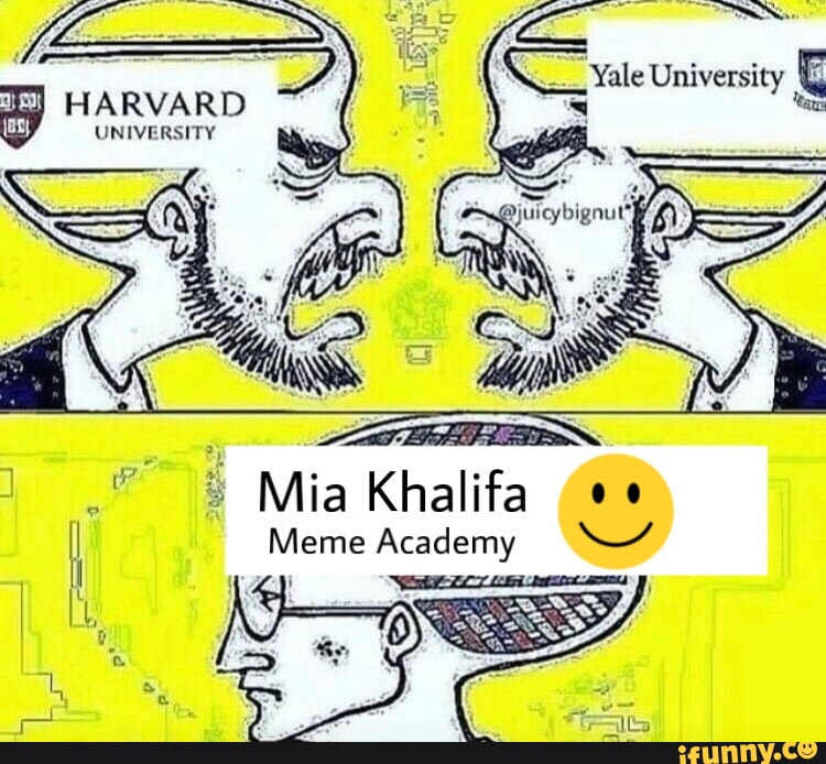HARVARD UNIVERSITY Yale University Mia Khalifa 00 Meme Academy - iFunny