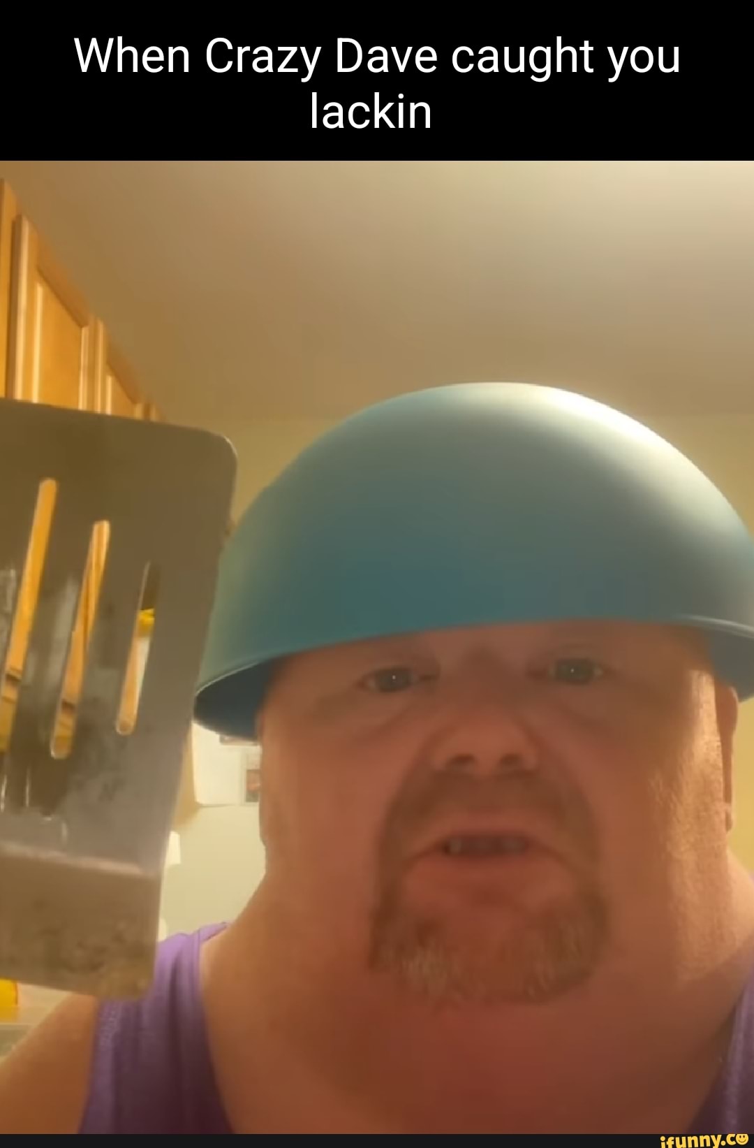 When Crazy Dave caught you lackin - iFunny