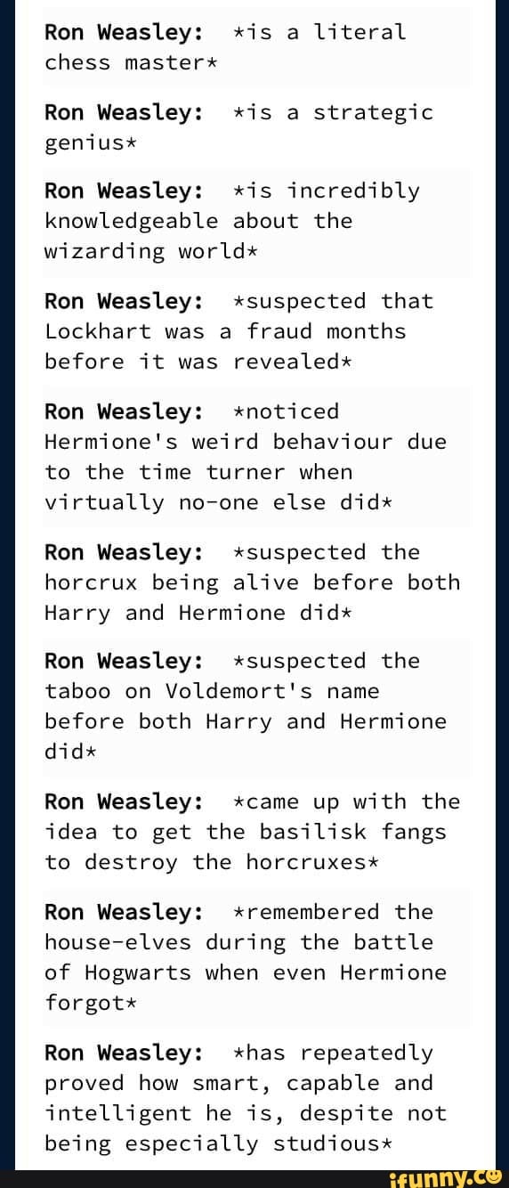 Ron Weasley: *is a literal chess master* Ron Weasley: *is a strategic ...