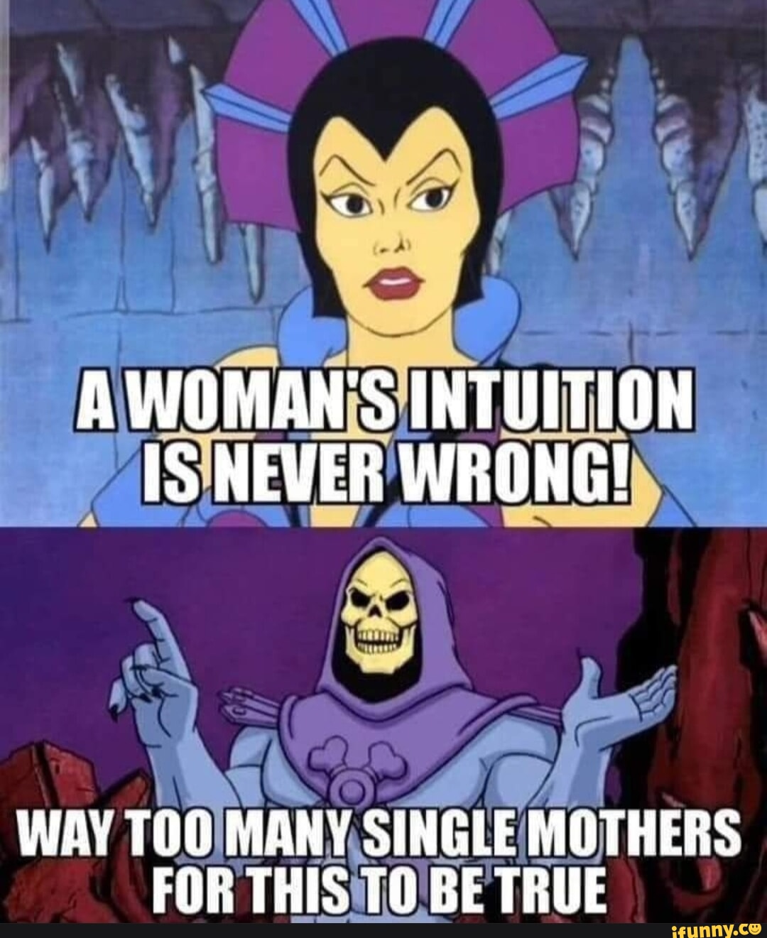 A WOMAN'S INTUITION [S NEVER WRONG! WAY MANY SINGLE MOTHERS FOR THIS TO ...