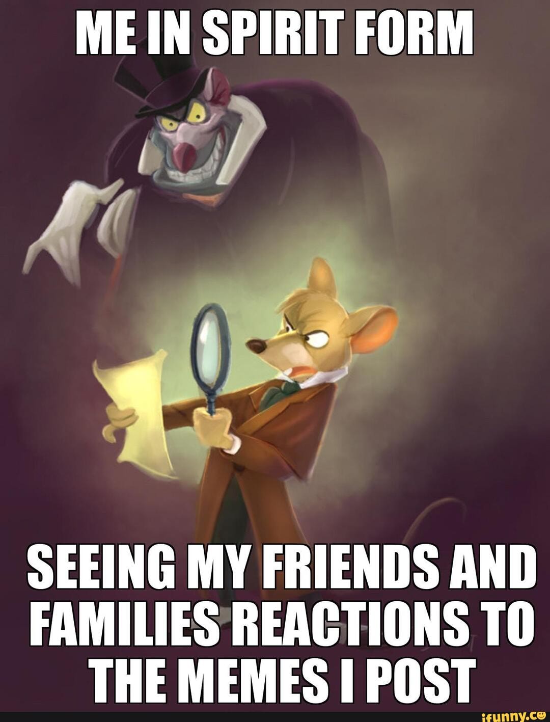 ME IN SPIRIT FORM SEEING MY FRIENDS AND FAMILIES REACTIONS THE MEMES ...