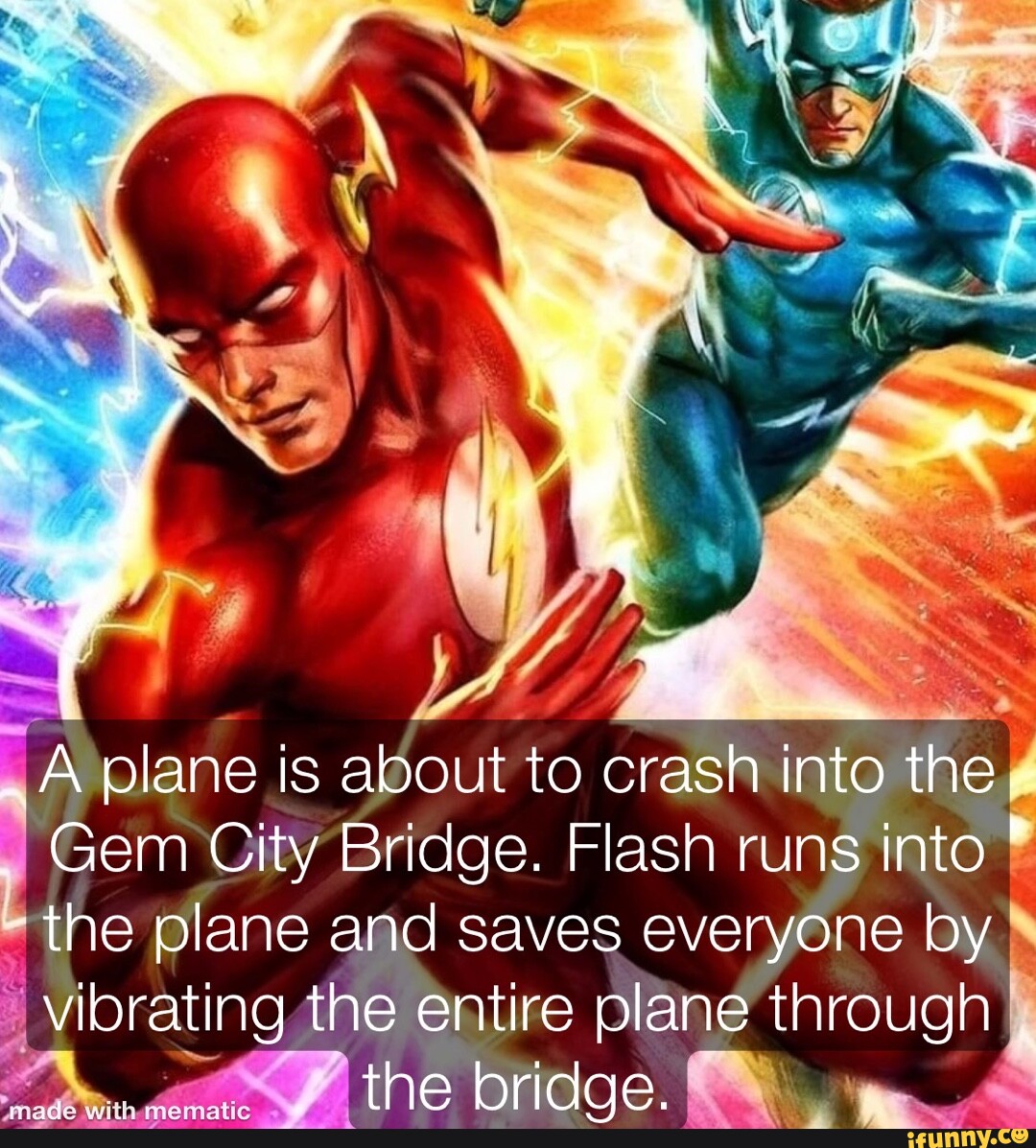 I 4 _A plane is about to crash into the - Gem City Bridge. Flash runs ...
