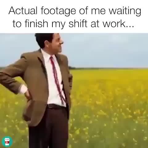 Actual footage of me waiting to finish my shift at work... - )