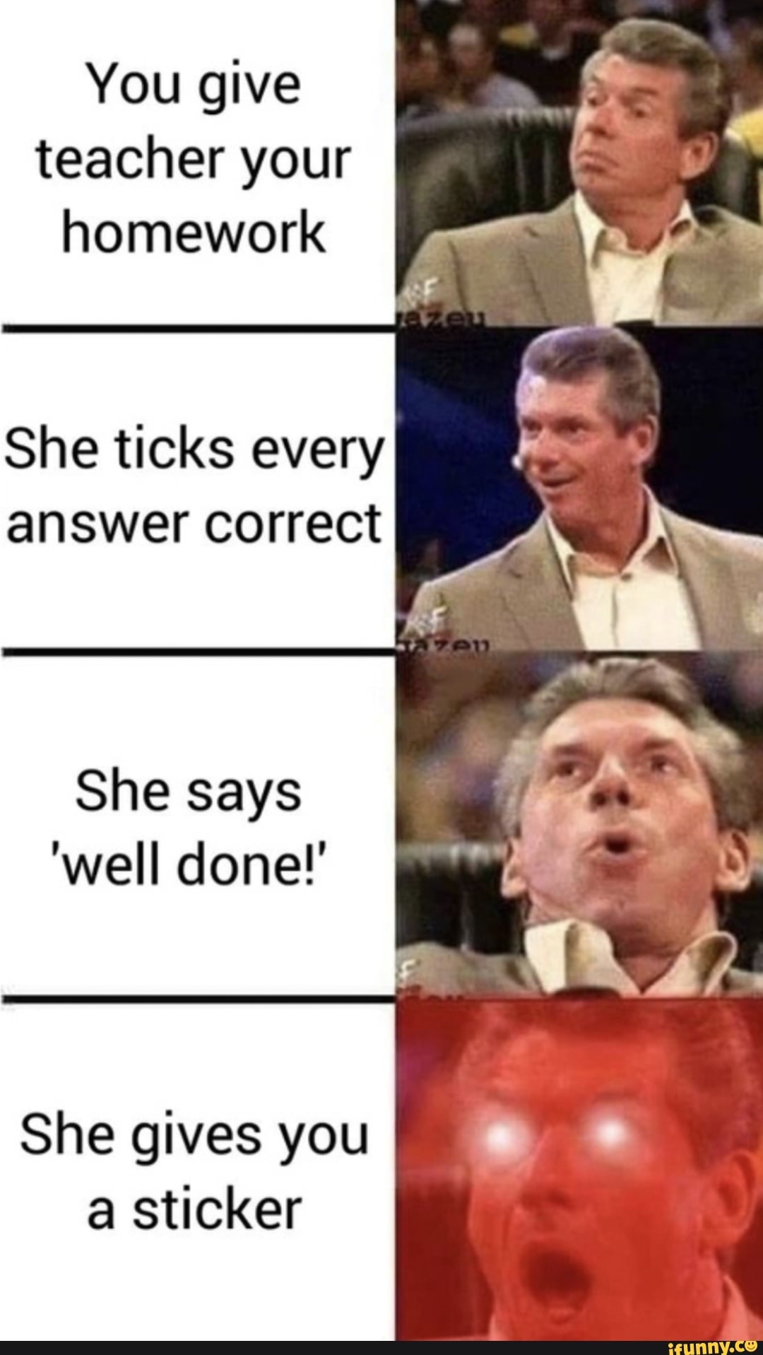 You give teacher your homework \ She ticks every answer correct oe She ...