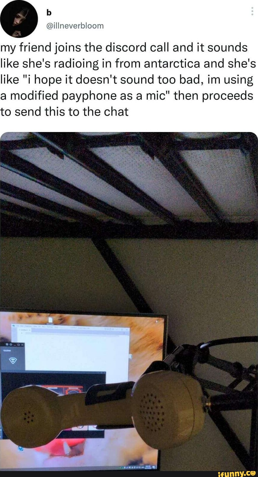 @illneverbloom my friend joins the discord call and it sounds like she ...