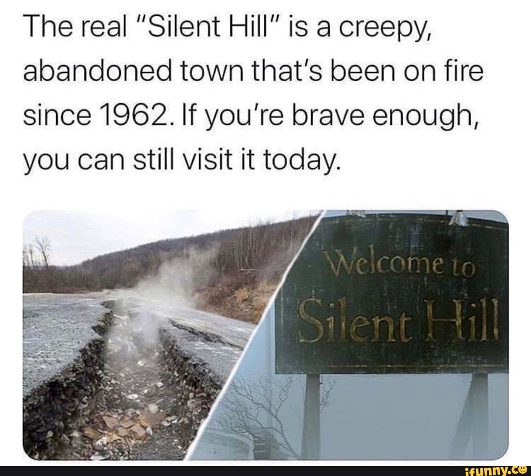 The real "Silent Hill" is a creepy, abandoned town that's been on fire ...