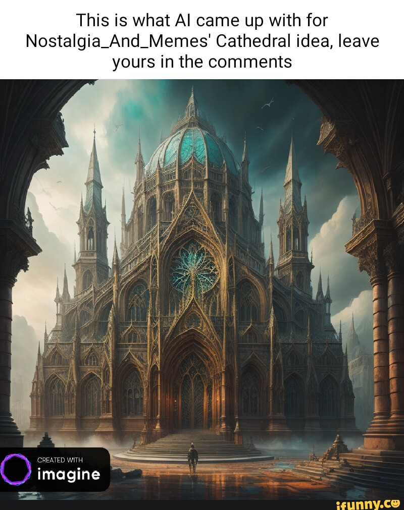 This is what Al came up with for Nostalgia_And_Memes' Cathedral idea ...