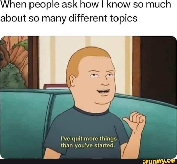 Quit memes. Best Collection of funny Quit pictures on iFunny