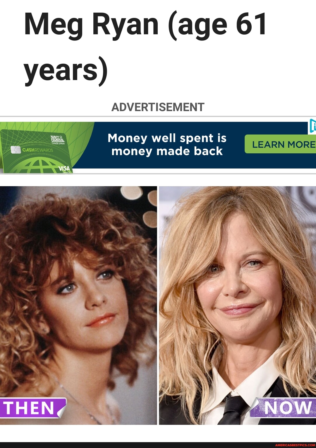 Meg Ryan (age 61 years) ADVERTISEMENT Money well spent is money made ...