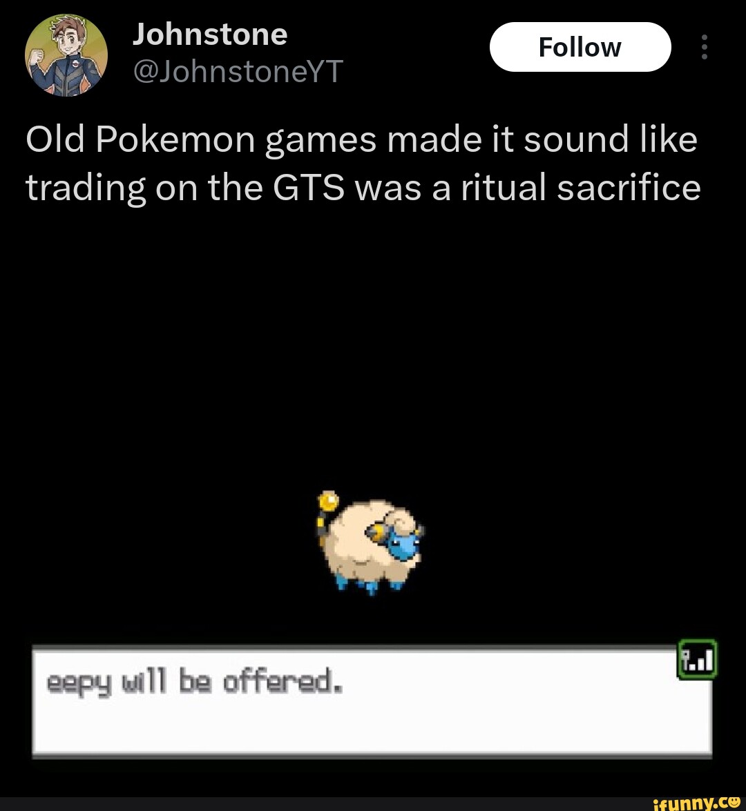 Johnstone @JohnstoneYT Follow Old Pokemon games made it sound like ...