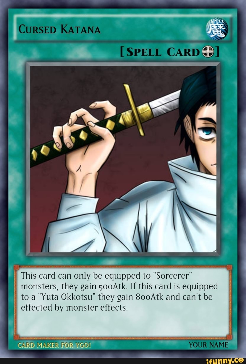 CurseD KATANA (SPELL CARD I This card card can can only be equipped to "Sorcerer" monsters, they ...