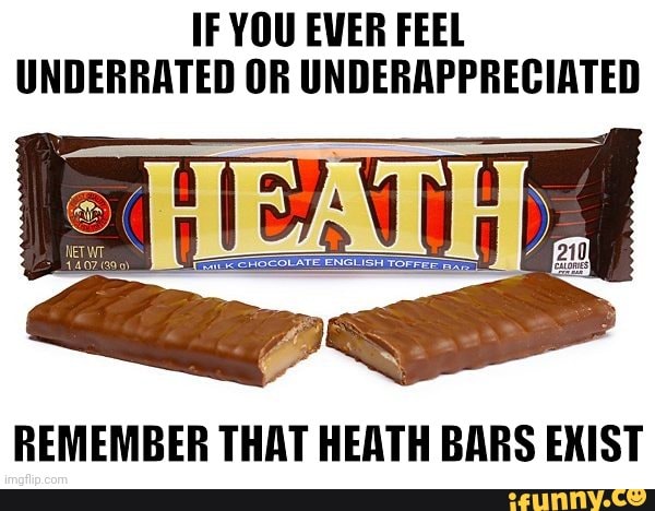 IF YOU EVER FEEL UNDERRATED OR UNDERAPPRECIATED REMEMBER THAT HEATH ...