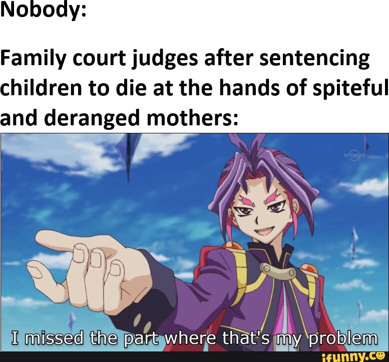 NOW Family court judges after sentencing children to die at the hands of spiteful and deranged ...