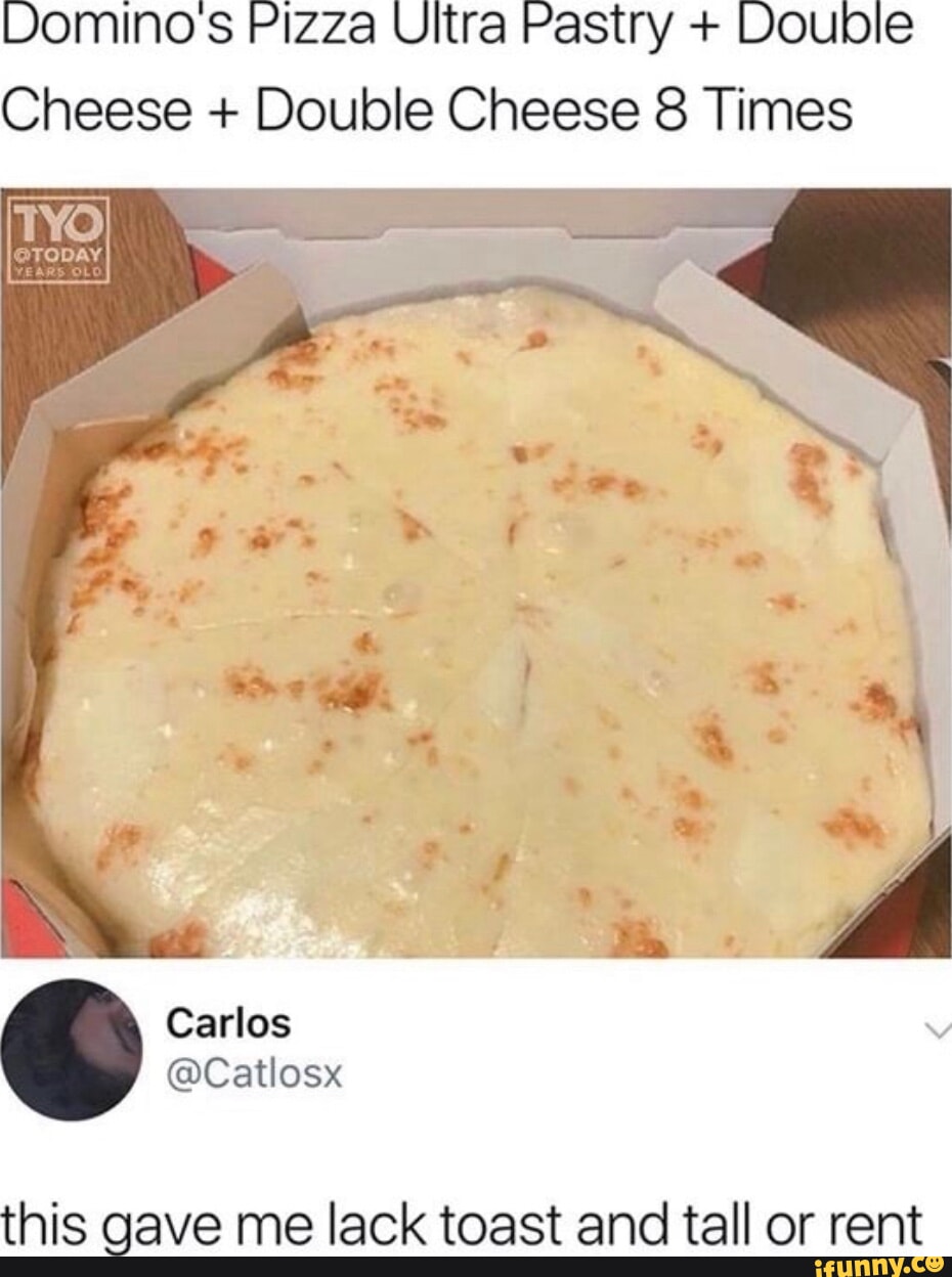 Domino Pizza Ultra Pastry + Double Cheese + Double Cheese 8 Times this ...