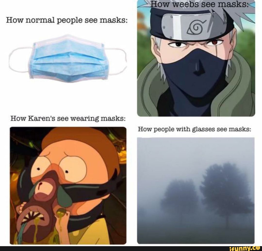 Normal people see masks: How Karen's see wearing masks: SSS How people ...