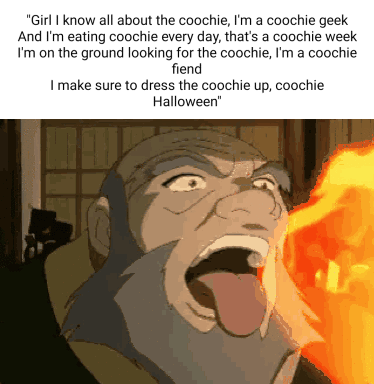 Know all about the coochie, I'm a coochie geek 'And I'm eating coochie ...