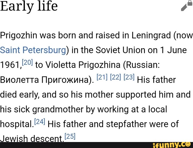 Early life Prigozhin was born and raised in Leningrad (now Saint ...