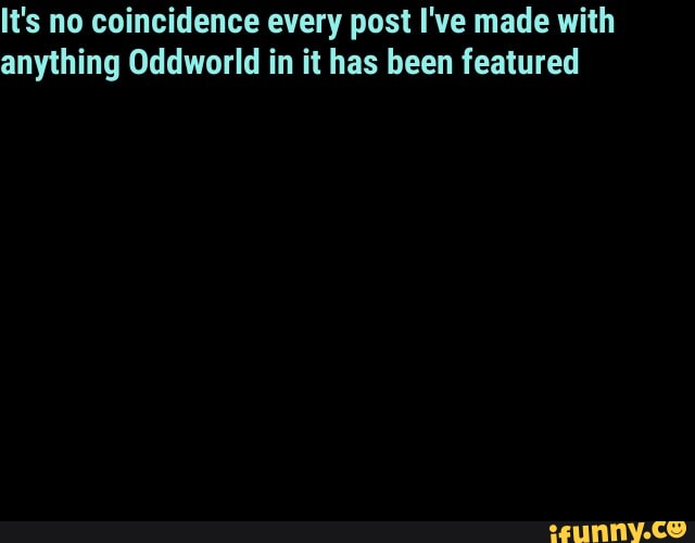 Oddworld memes. Best Collection of funny Oddworld pictures on iFunny