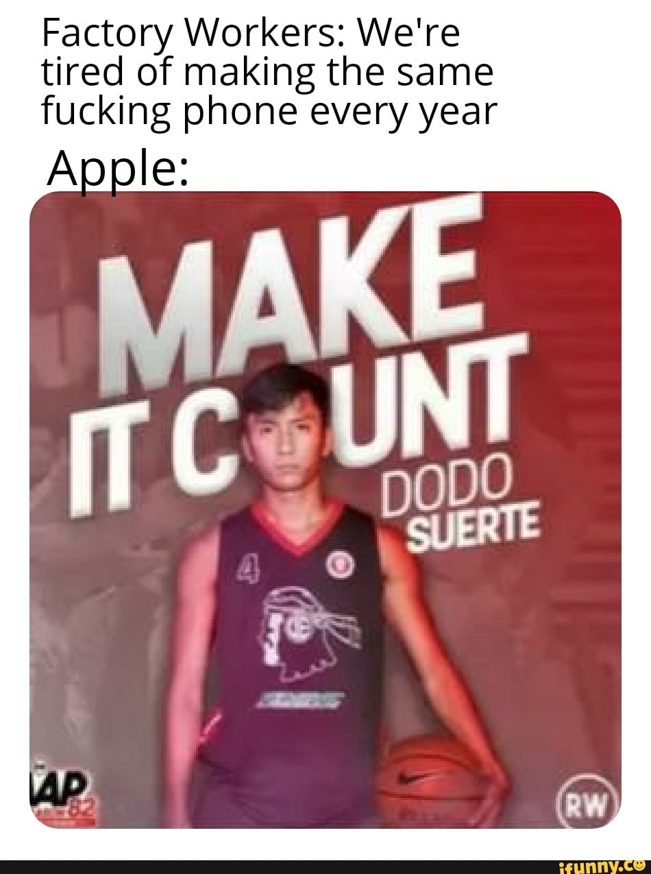 Factory Workers: We're tired of making the same fucking phone every ...