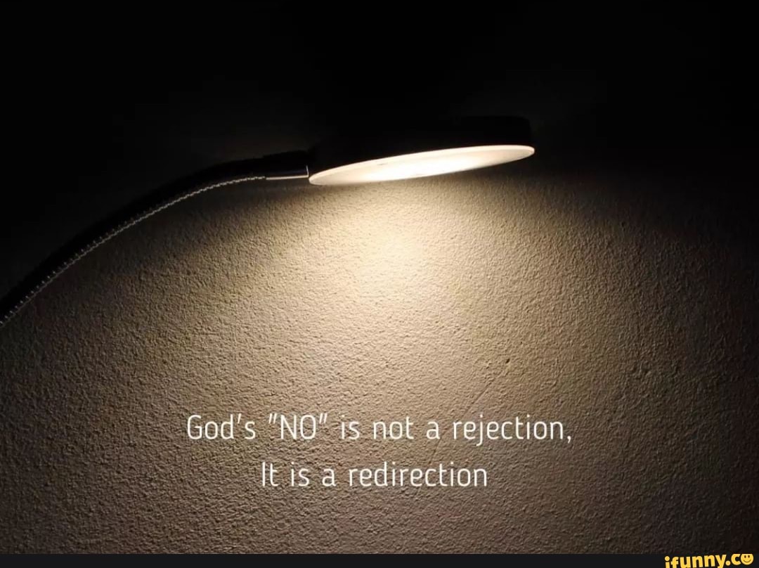 Gods NO" nok a re,ection, is redirection - iFunny