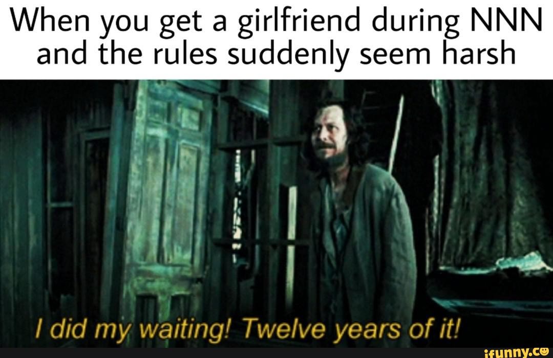 When you get a girlfriend during NNN and the rules suddenly seem harsh ...