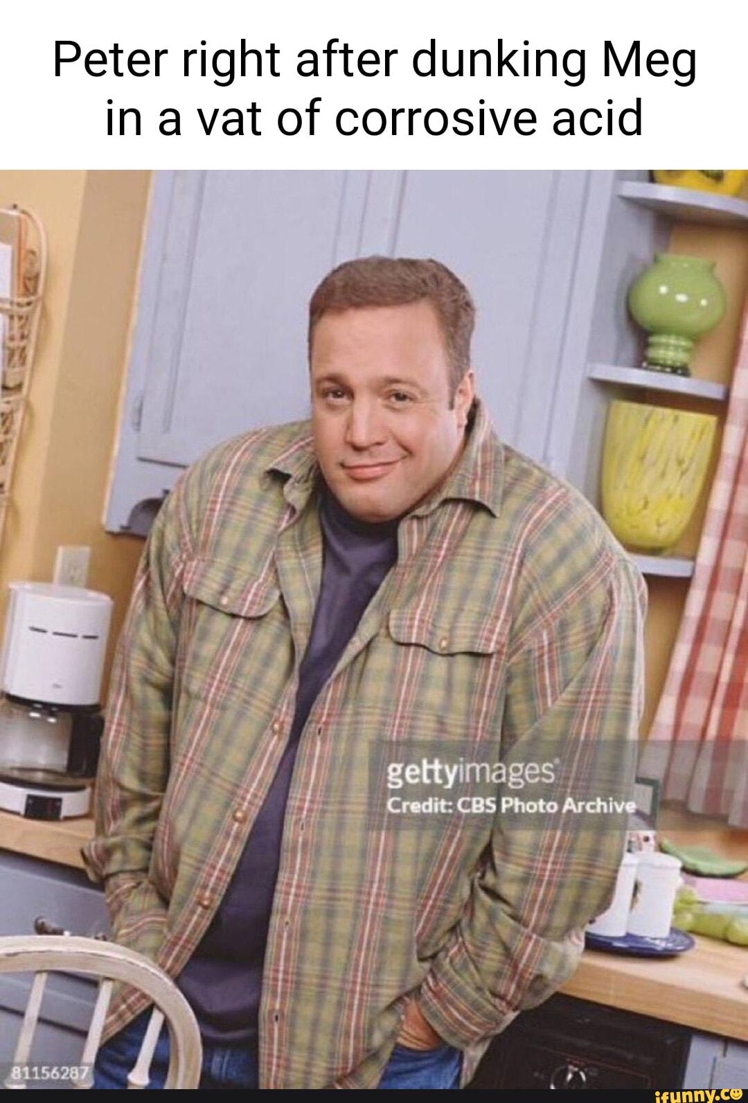 Peter right after dunking Meg in a vat of corrosive acid Hi if ( 4 Py ...
