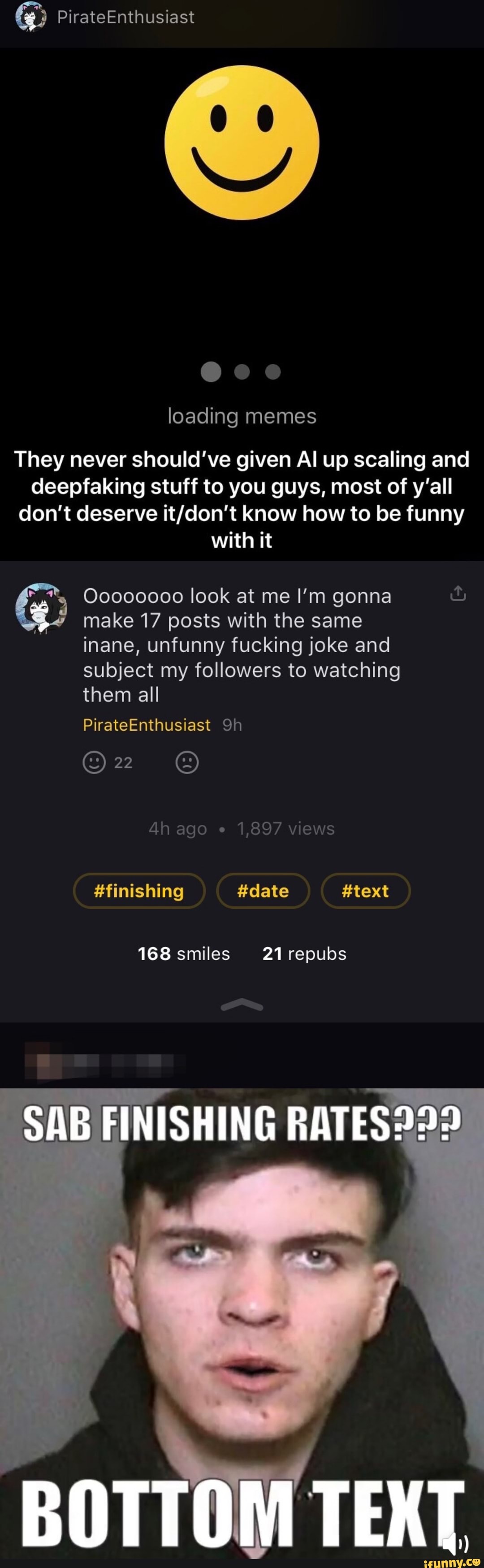 Loading memes They never should've given Al up scaling and deepfaking ...