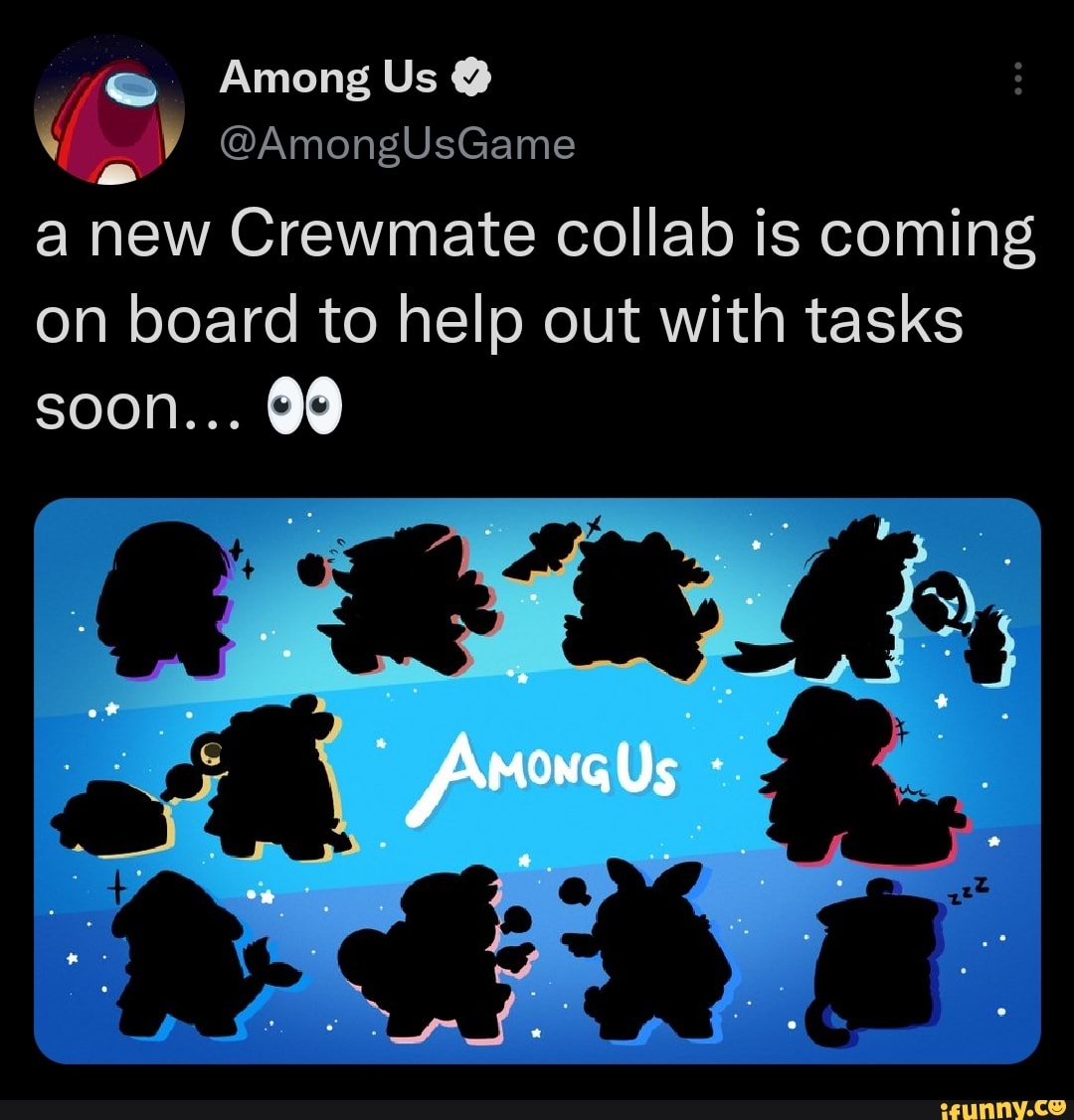 Among Us @AmongUsGame a new Crewmate collab is coming on board to help ...