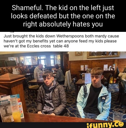 Shameful. The kid on the left just looks defeated but the one on the ...