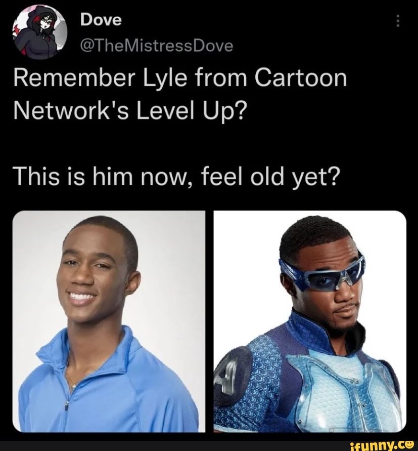 Dove Remember Lyle from Cartoon Network's Level Up? This is him now ...