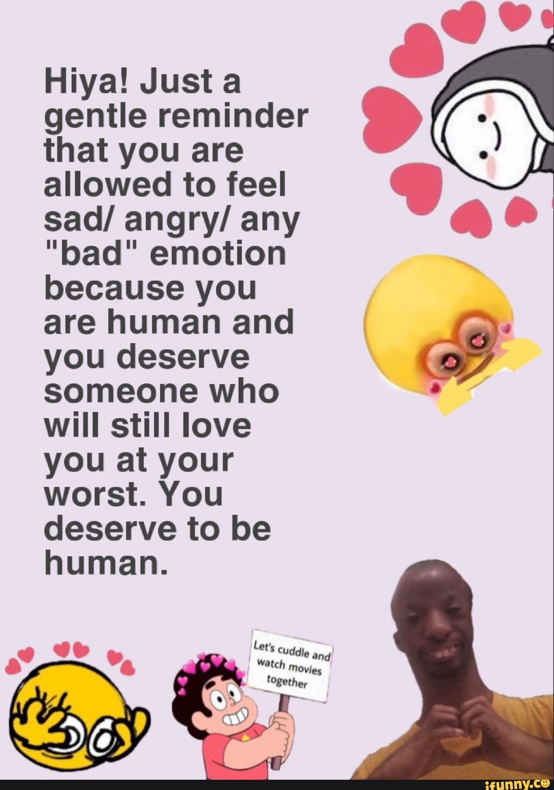 Sia Hiya! Just a gentle reminder that you are allowed to feel € Ae sad ...