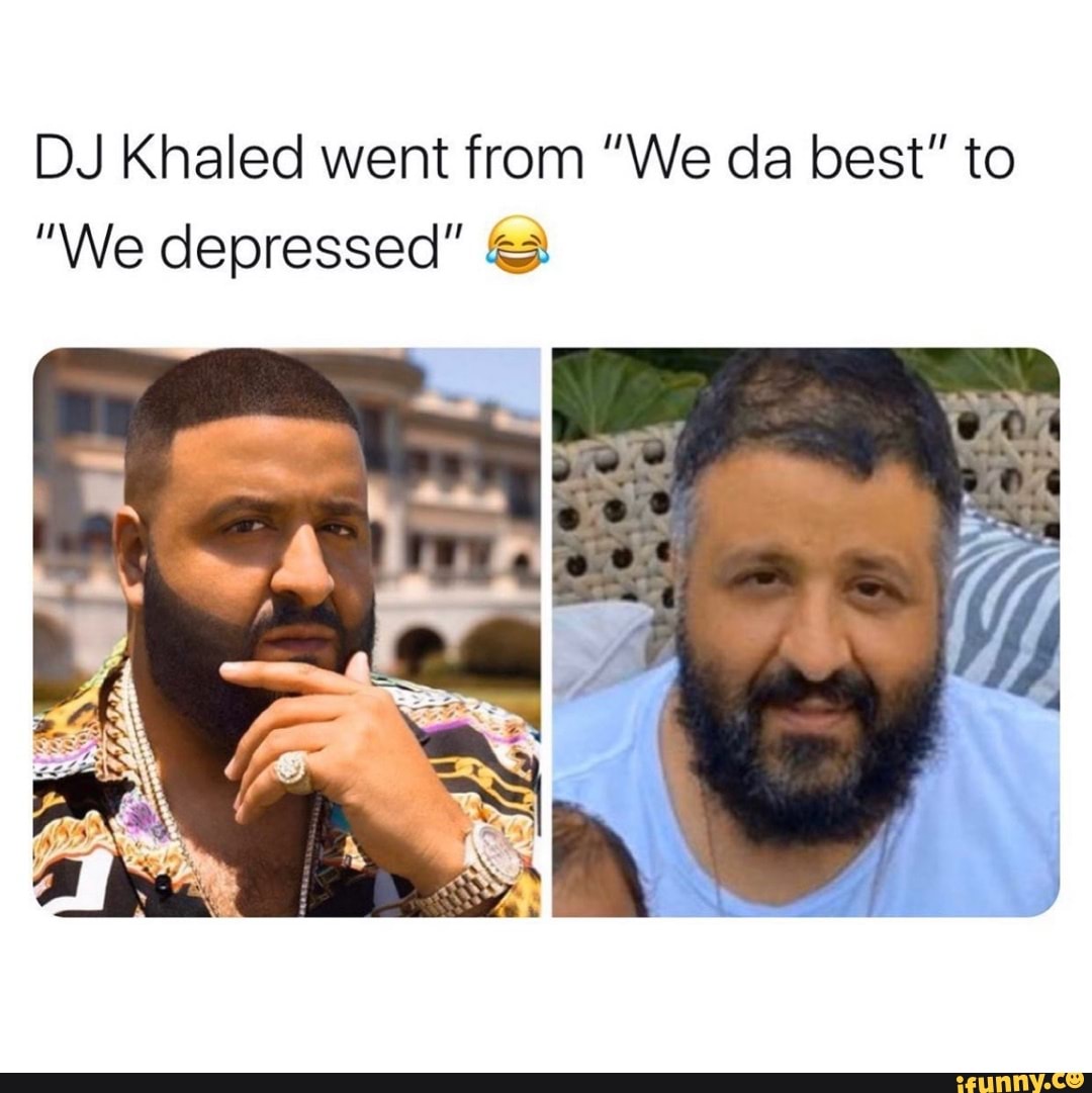 Dj Khaled Memes Memes The Best Memes On Ifunny