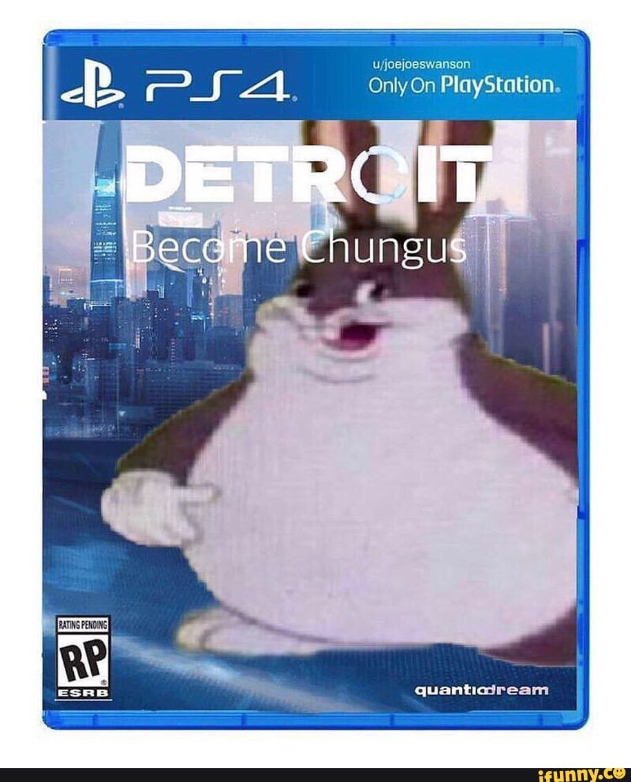 Big Chungus meme drop - Only On PlayStation. DE quantiajream - iFunny