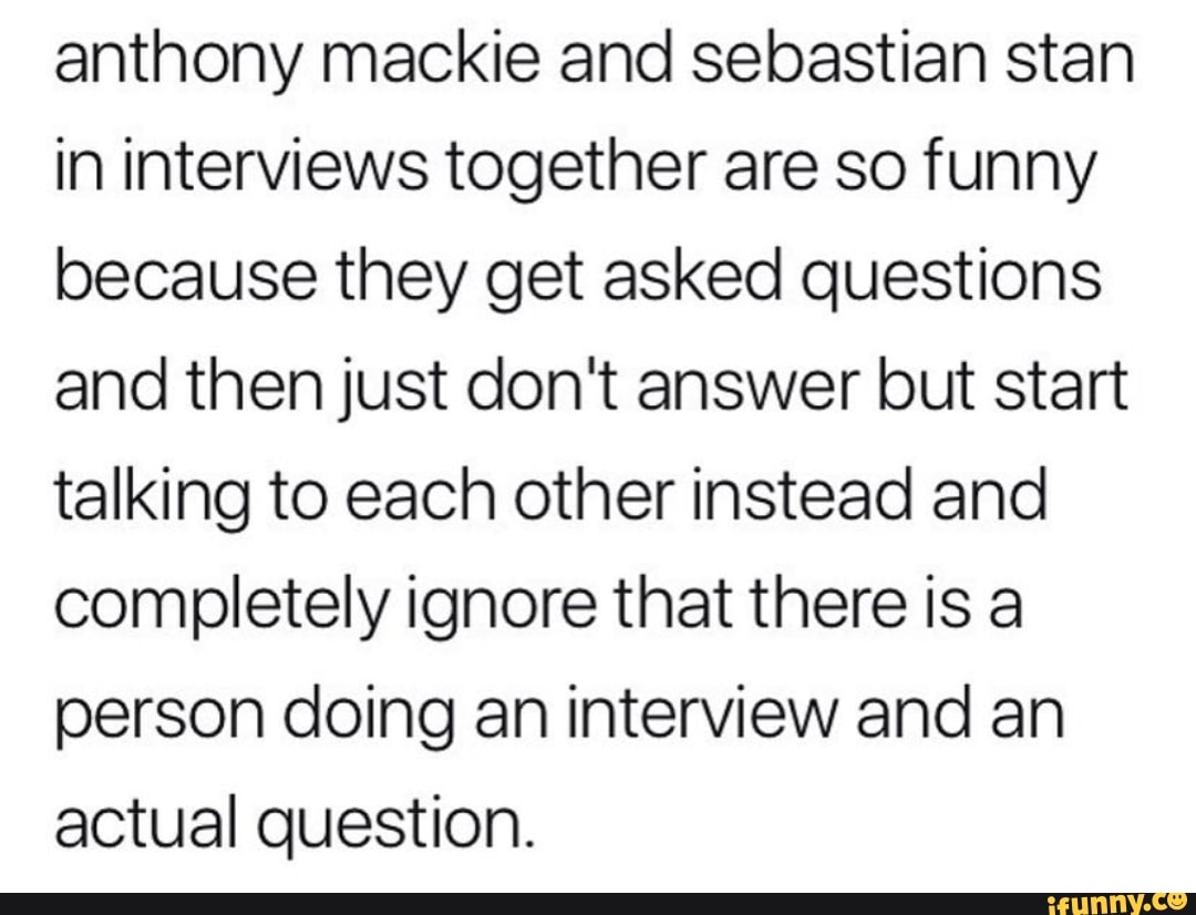 Anthony mackie and sebastian stan in interviews together are so funny ...