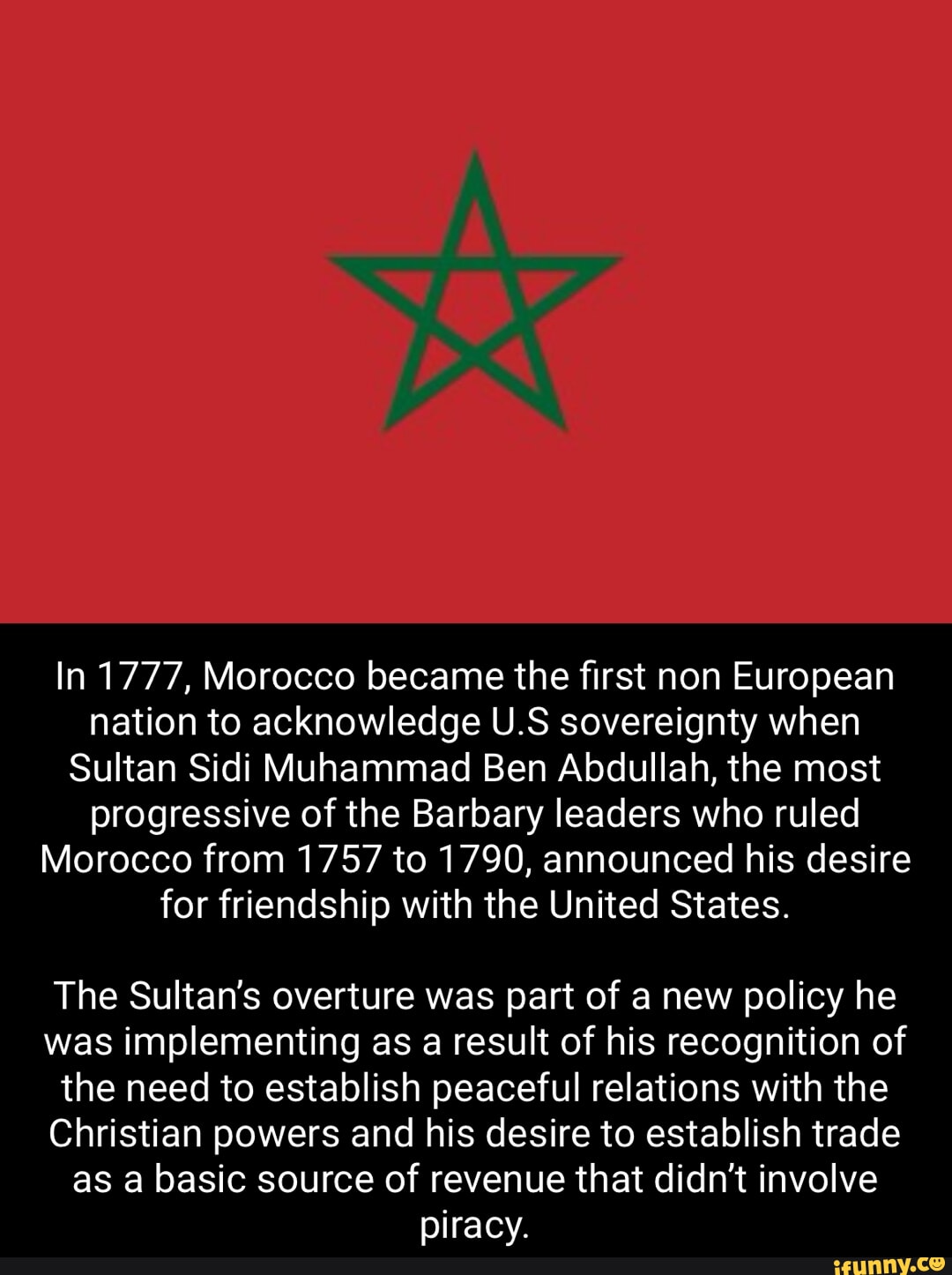 In 1777, Morocco became the first non European nation to acknowledge U ...