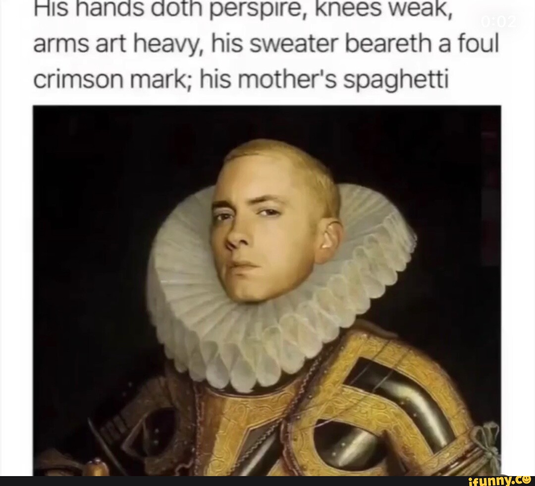 Ms hands down perspire, KNEes WEaK, arms art heavy, his sweater beareth ...