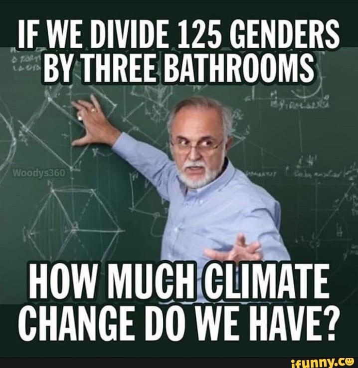 JE WE DIVIDE 125 GENDERS BY THREE AS HOW MUCHICLIMATE CHANGE DO WE HAVE je-we-divide-125-genders-by-three-as-how-muchiclimate-change-do-we-have