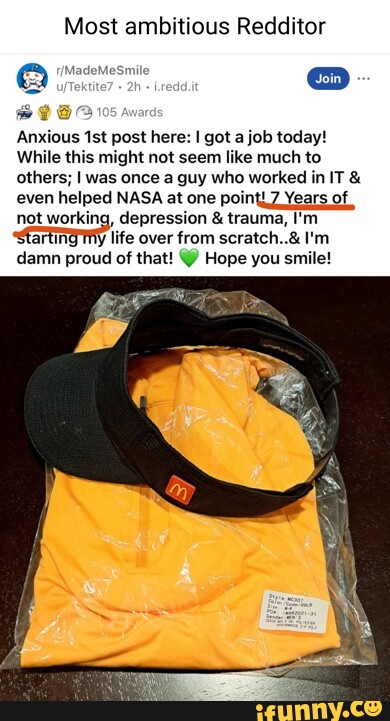 Most ambitious Redditor BY Anxious Ist post here: I got a job today ...