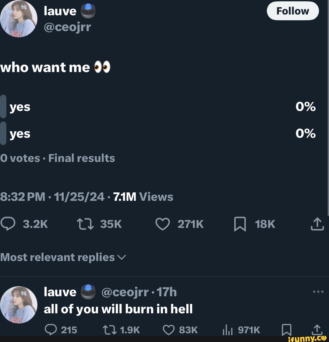 Lauve @ceojrr who want me 99 yes O% yes O% votes Final results PM Views ...