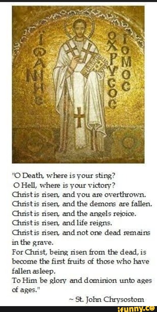 "O Death, where is your sting? O Hell, where is your victory? Christ is ...