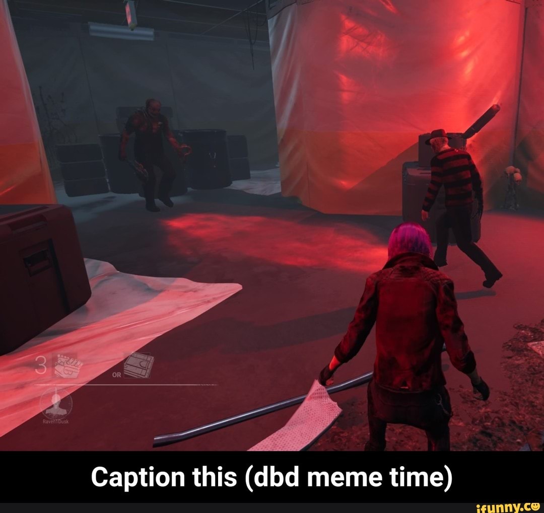 Caption this (dbd meme time) - Caption this (dbd meme time) - iFunny